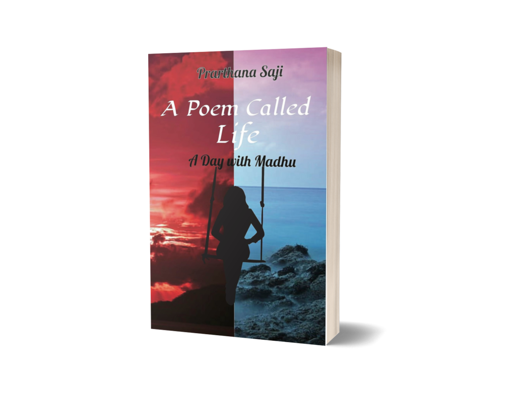 A Poem Called Life- A Day with Madhu - Writer's Pocket